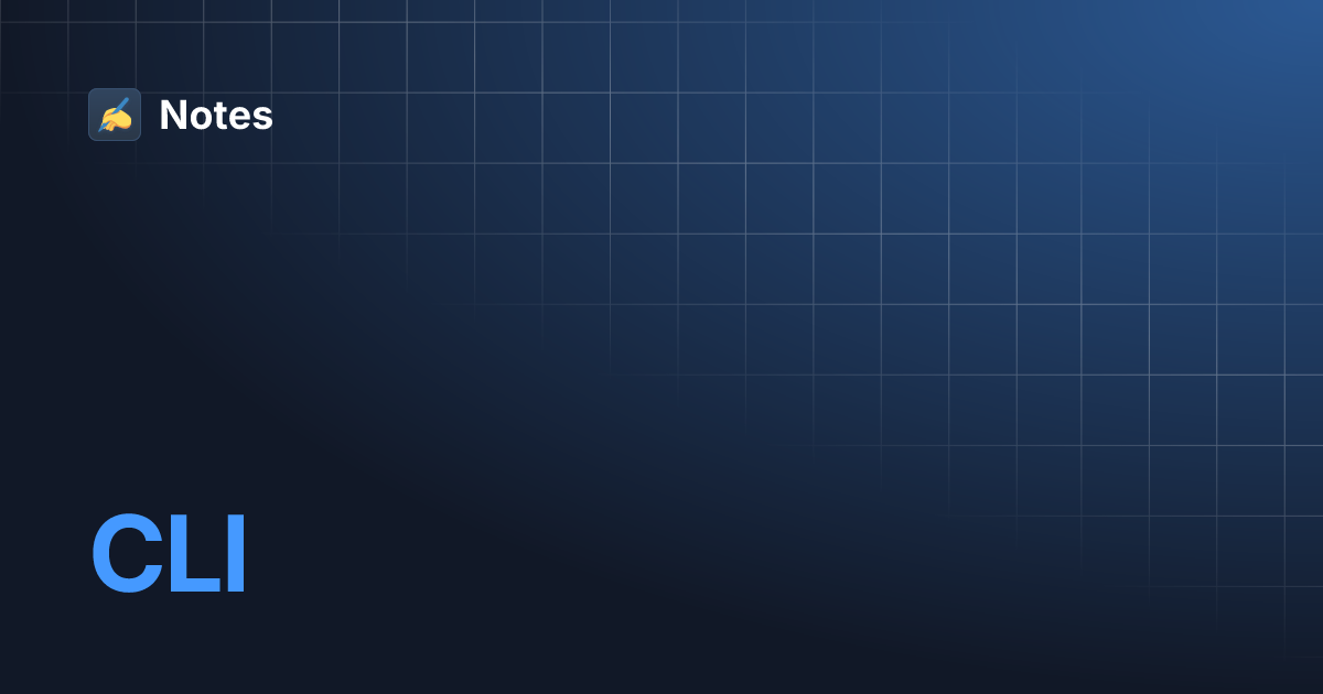 CLI | Notes